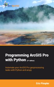 Programming ArcGIS Pro with Python - 2nd Edition - Geospatial Training Services