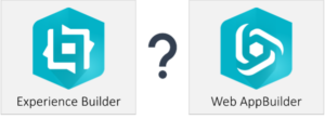 How Do You Decide Between Experience Builder and Web AppBuilder?